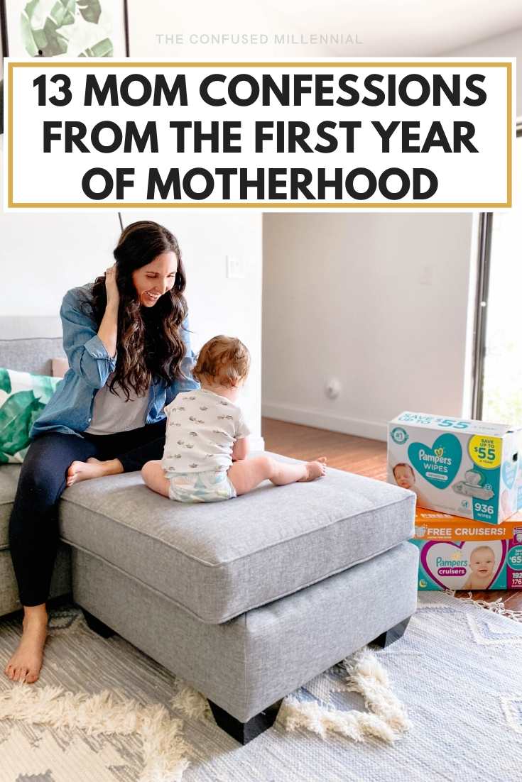 13 Mom Confessions From The First Year Of Motherhood - Confidently Mom